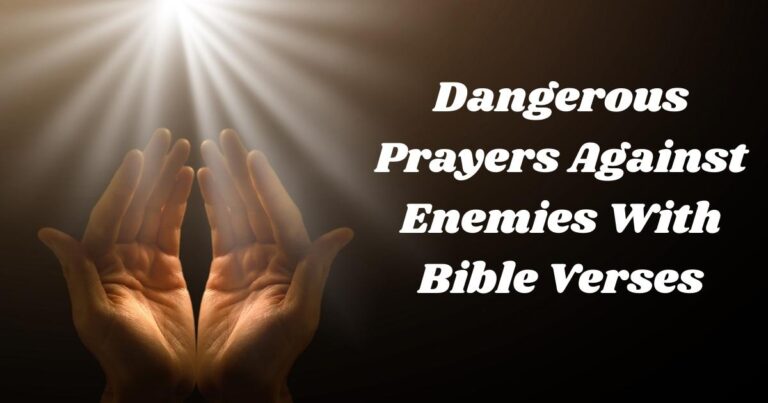 Dangerous Prayers Against Enemies With Bible Verses