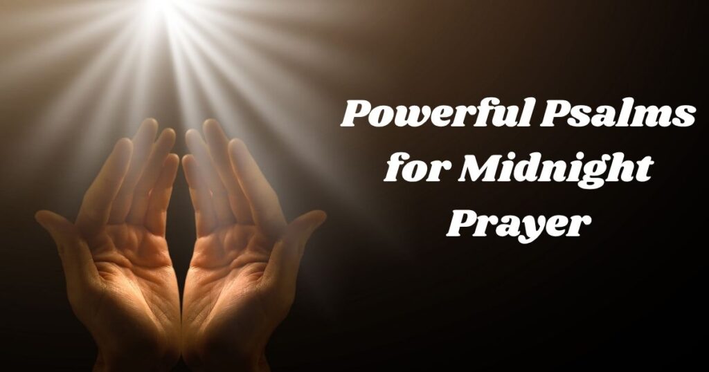 30+ Powerful Psalms for Midnight Prayer