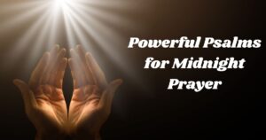 30+ Powerful Psalms for Midnight Prayer